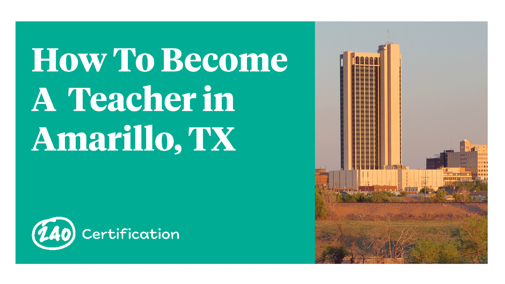 How To Become A Teacher in Amarillo - 240 Certification